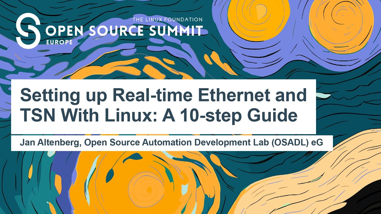 Setting up Real-time Ethernet and TSN With Linux: A 10-step Guide - Jan Altenberg
