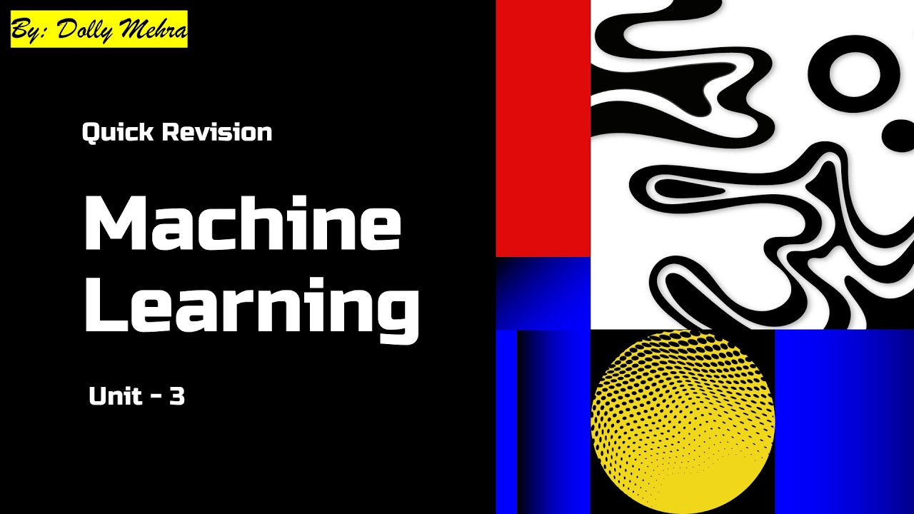 Unit-3 | Machine Learning | Quick Revision | Dolly Mehra