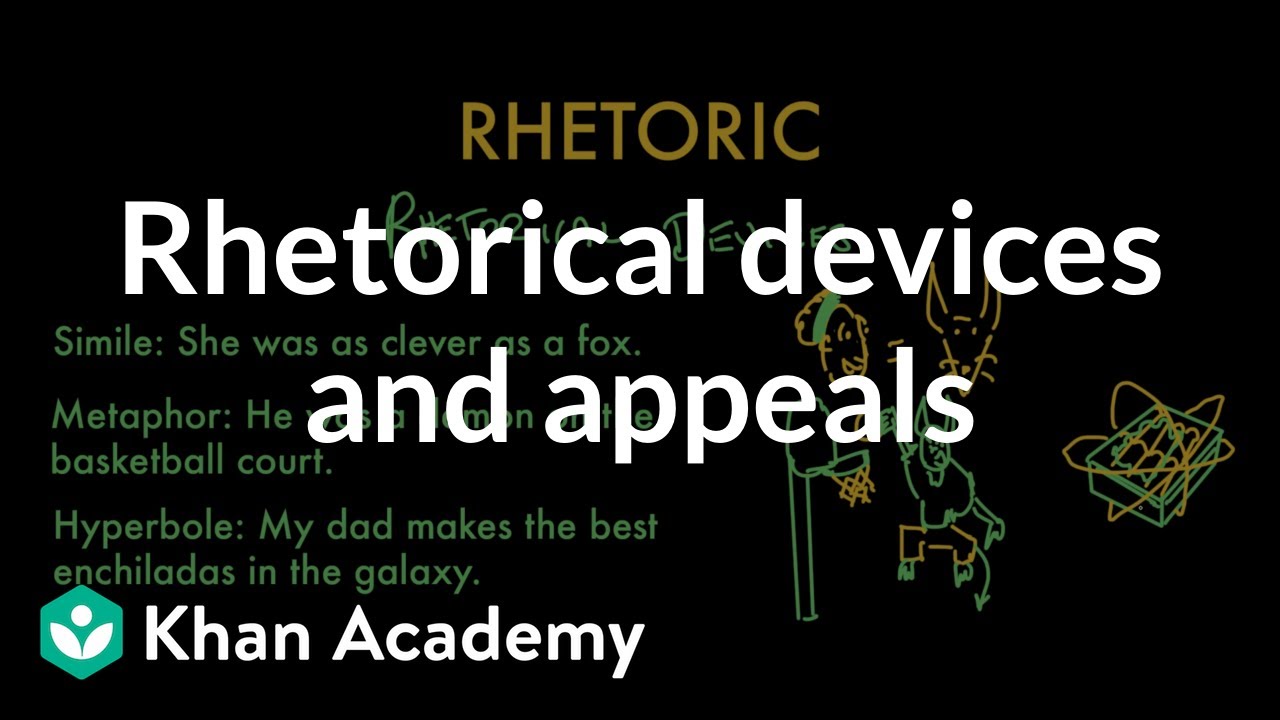 Rhetorical devices and appeals | Reading | Khan Academy
