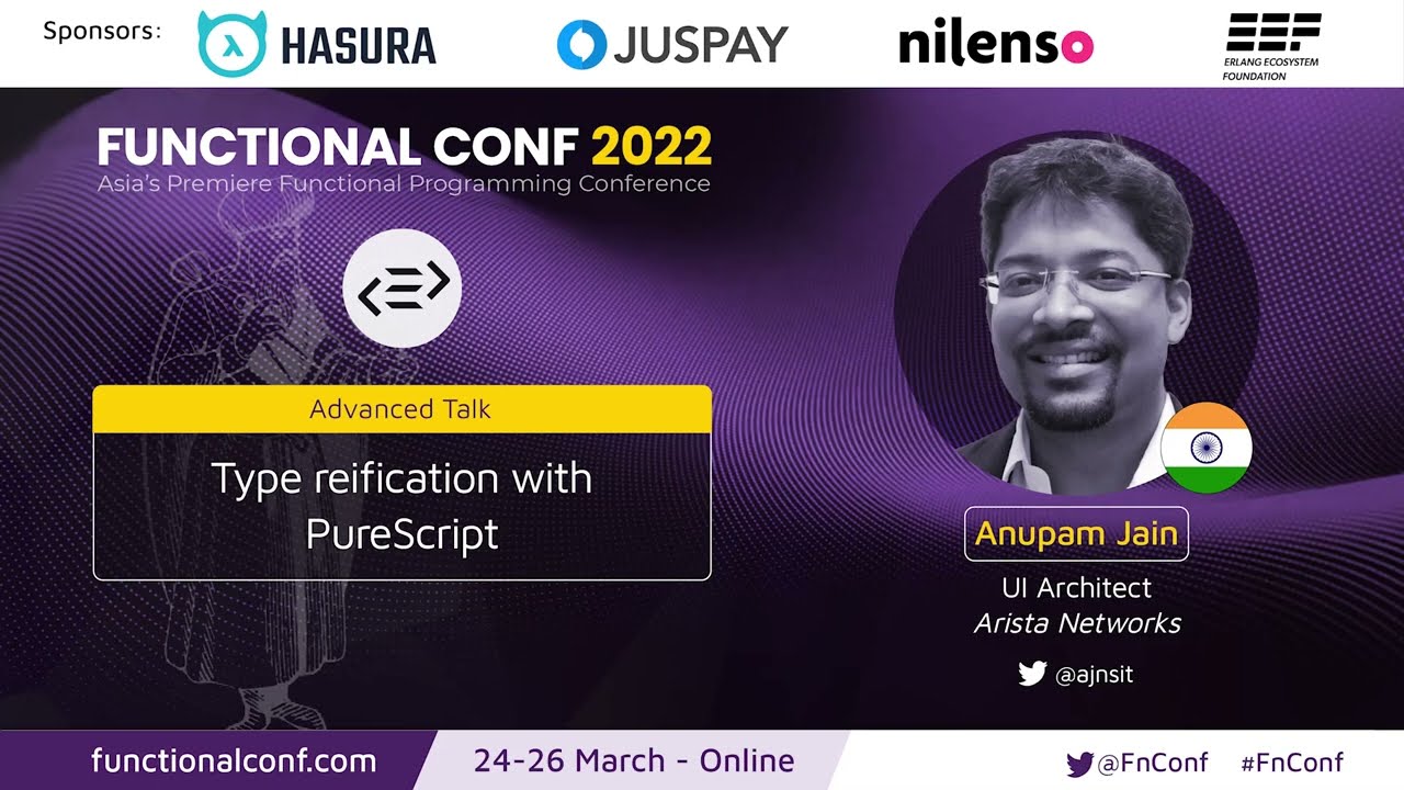Type reification with PureScript by Anupam Jain #FnConf 2022