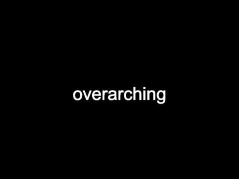 overarching pronunciation english overarching definition english