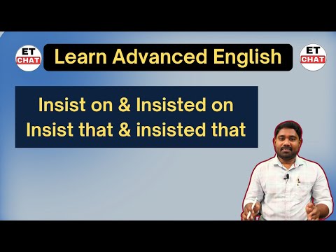 Insist on and Insist that usage Explanation through Telugu by ET Chat