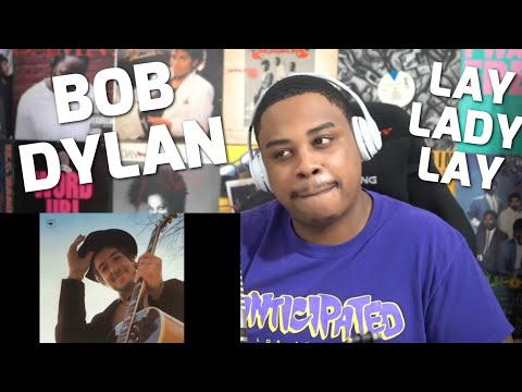 BOB DYLAN - LAY,LADY.LAY | REACTION