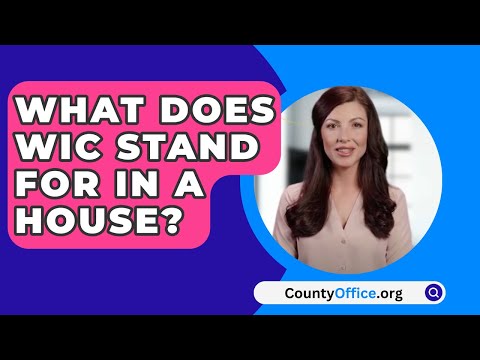 What Does WIC Stand For In A House? - CountyOffice.org