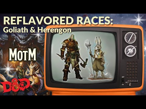 Reflavoring Races from The Monsters of the Multiverse - Goliath & Harengon
