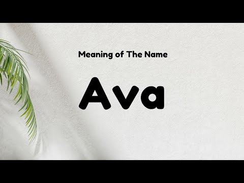 Meaning of the Name Ava