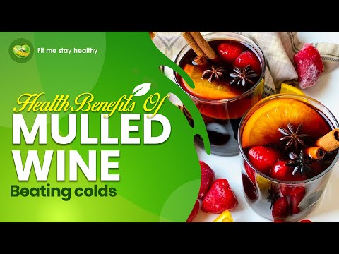 9 Surprising health benefits of Mulled wine | Christmas wine benefits