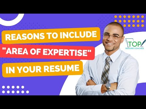 Reasons you should include the "AREA OF EXPERTISE" section in your Resume.