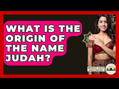 What Is The Origin Of The Name Judah? - Middle East Explorers