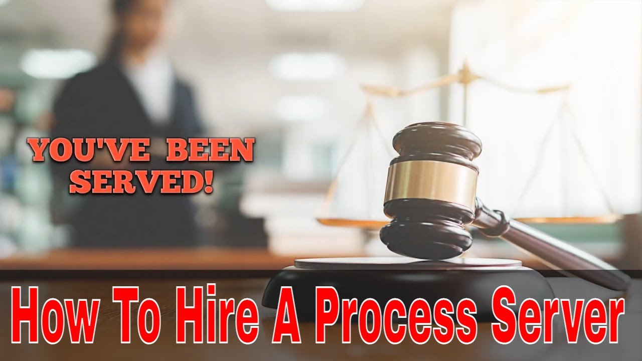 How To Hire A Process Server, The Whole Process