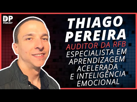 THIAGO PEREIRA (Aprendizagem Acelerada e Inteligência Emocional) - DP Podcast #24