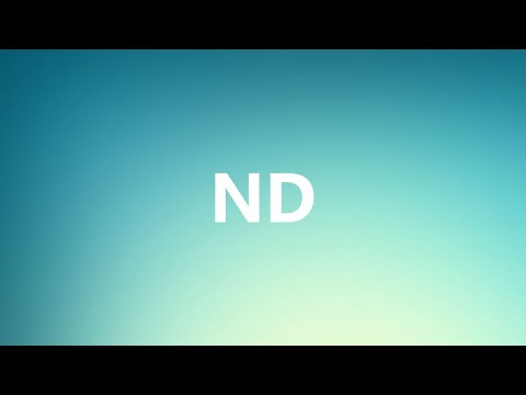 ND - Medical Meaning and Pronunciation