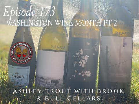 173 - Washington Wine Month Part 2: Brook & Bull Cellars Winemaker Ashley Trout - Wine Time Fridays