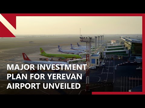 Business Week Armenia: Major investment plan for Yerevan airport unveiled