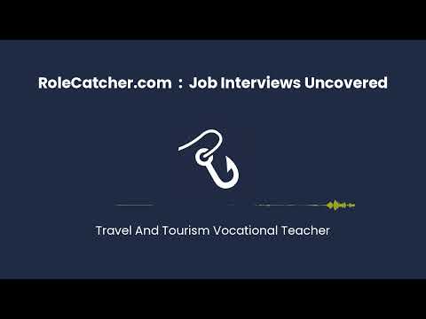 Travel And Tourism Vocational Teacher : Job Interviews Uncovered