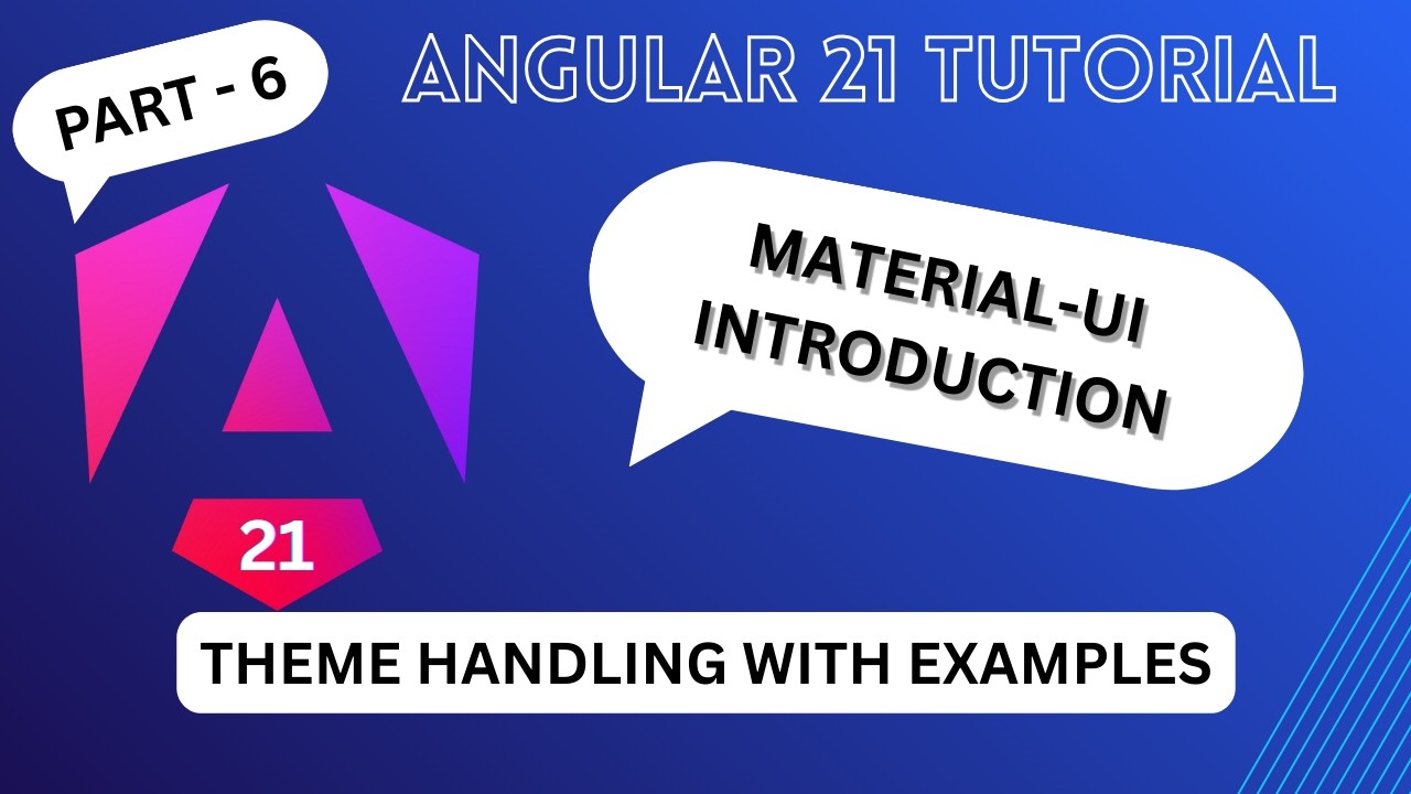 Angular 21 tutorial for beginners part 6 | Angular material UI Introduction and theme handling