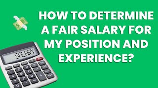 How can I determine a fair salary for my position and experience ...