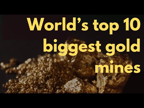 RANKED: World’s top 10 biggest gold mines