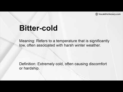 Bitter-cold Meaning