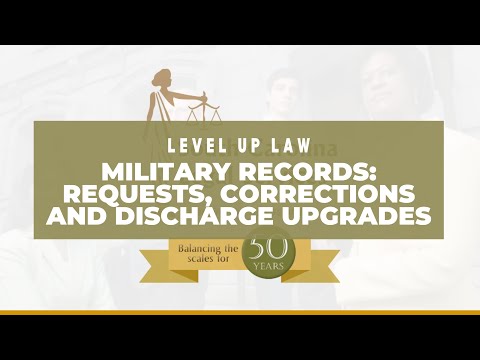 Military Records: Requests, Corrections and Discharge Upgrades