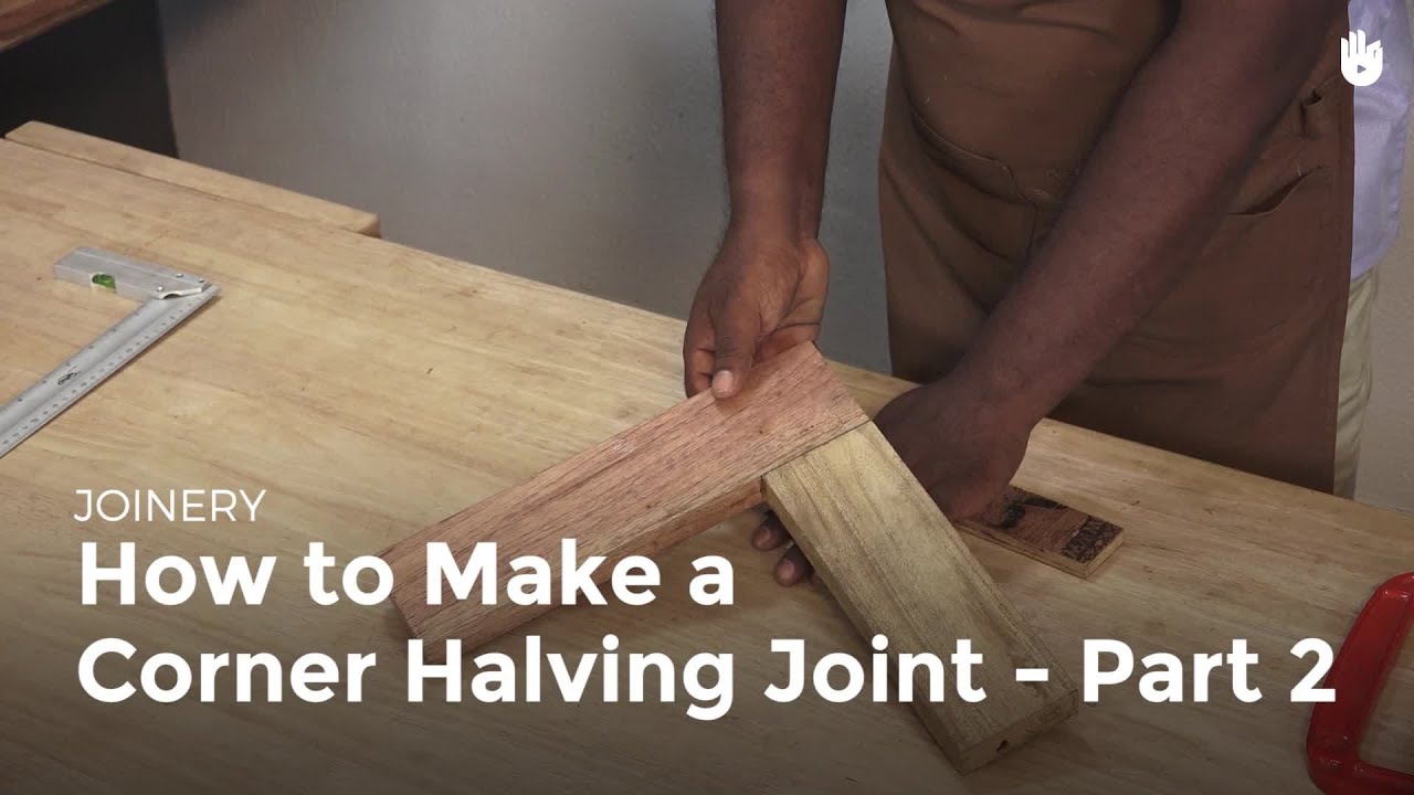 How to Make a Corner Halving Joint - Part 2 - How to Be a Woodworker ...