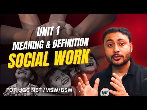 Nature and Development of Social Work | Meaning & Definition | UGC NET Social Work Unit 1 | BSW/MSW