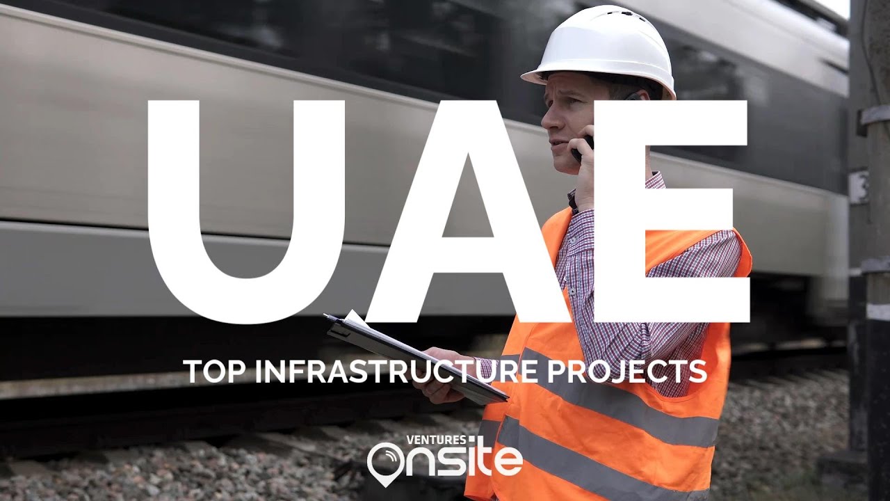 Top Infrastructure Projects in the UAE | Ventures Onsite