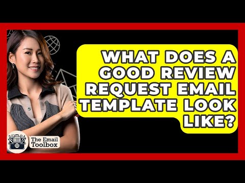 What Does A Good Review Request Email Template Look Like? - TheEmailToolbox.com