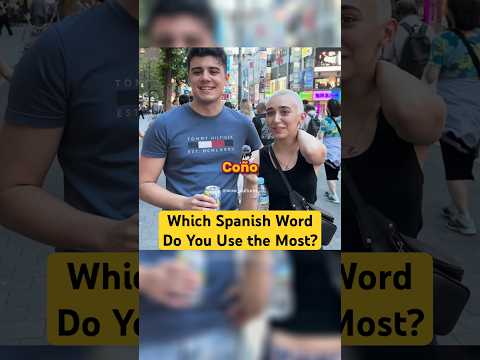 Which Word Spanish People Use EVERYDAY