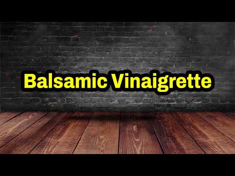 Balsamic Vinaigrette Pronunciation | How To Say Balsamic Vinaigrette