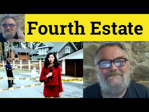 🔵 Fourth Estate Meaning - Fifth Estate Definition Fourth Estate Examples Fourth Estate Fifth Estate
