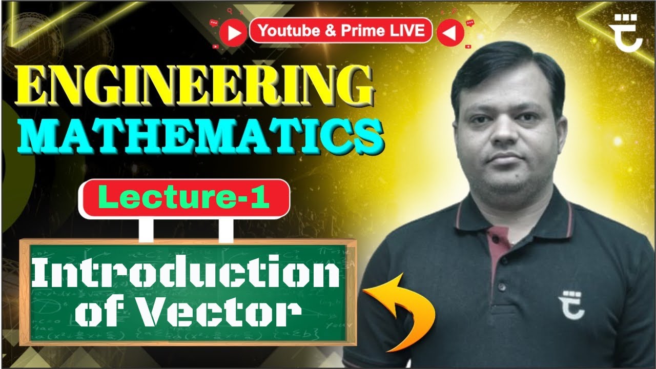 Lec-01 | Introduction of Vector | Vector Calculus | Engineering Mathematics | Shailendra Shivhare