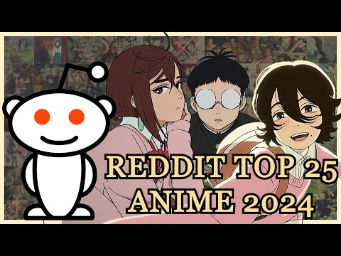 Rating Reddit's top 25 Anime for 2024