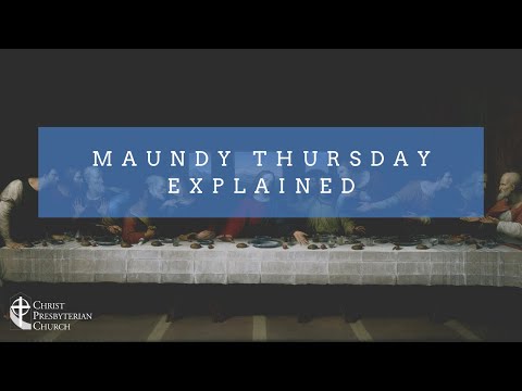 What is Maundy Thursday? - Church Words Explained