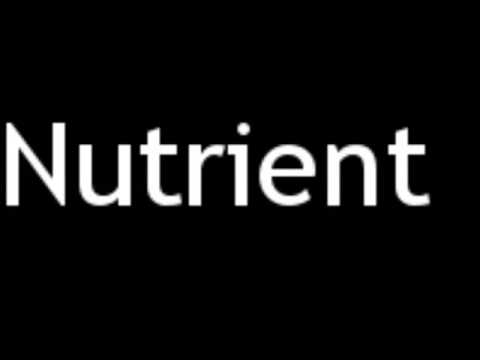 How to Pronounce Nutrient