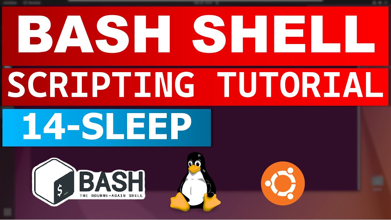 Bash Shell Scripting Tutorial 14 - Sleep Command
