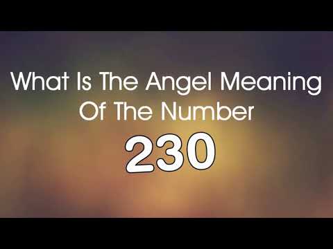 Number Meaning 230 Quick Angelic Numerology Reading for Number 230
