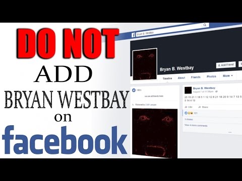 "DO NOT Add Bryan B. Westbay on Facebook" Creepypasta│by HartiJay