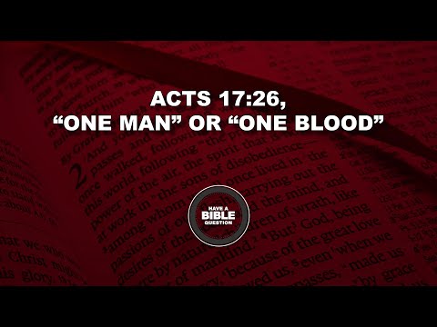 Meaning Of One Blood, One Man In Acts 17:26