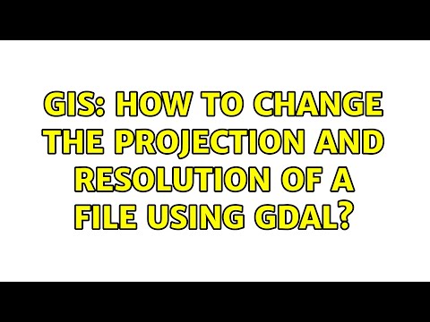 GIS: How to change the projection and resolution of a file using gdal?