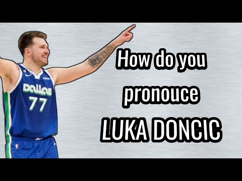 How to say "Luka Dončić" correctly