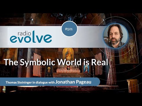 Radio evolve #501 - The Symbolic World is Real (with Jonathan Pageau)