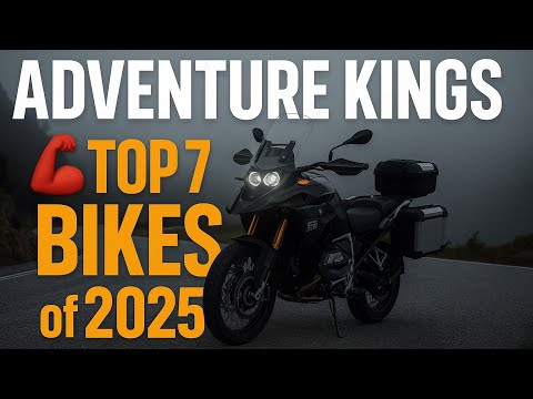 Top 7 Adventure Motorcycles You Must Ride in 2025!