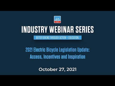 2021 Electric Bicycle Legislation Update: Access, Incentives and Inspiration