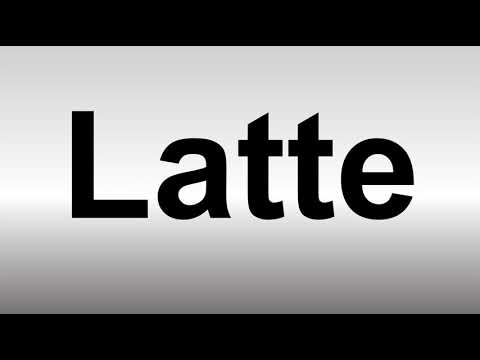 How to Pronounce Latte
