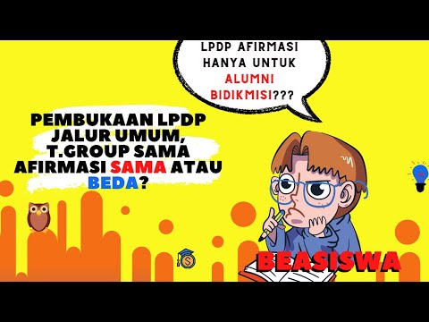 BEASISWA LPDP (APAKAH AFIRMASI BEASISWA LPDP HANYA UNTUK ALUMNI BIDIKMISI?...)