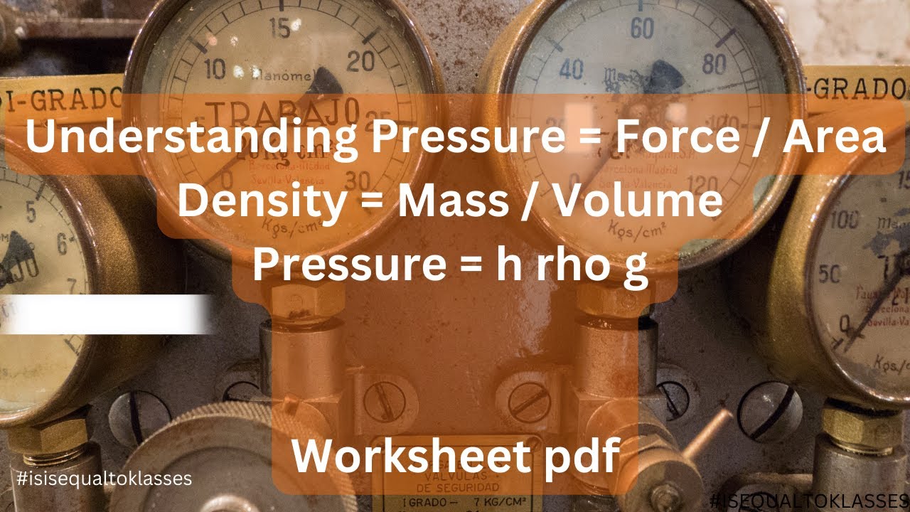 Understanding Pressure = Force / Area, Density = Mass / Volume, Pressure = h rho g | Worksheet pdf