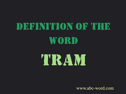 Definition of the word "Tram"