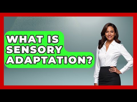 What Is Sensory Adaptation? - Graphic Design Nerd