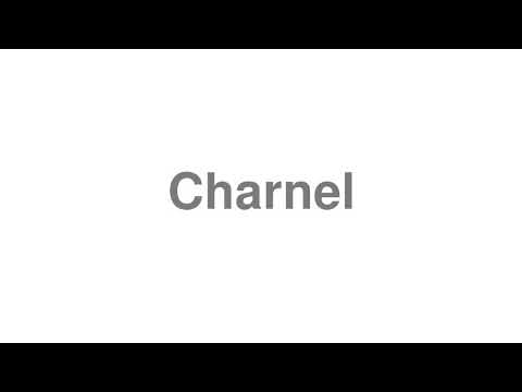 How to Pronounce "Charnel"